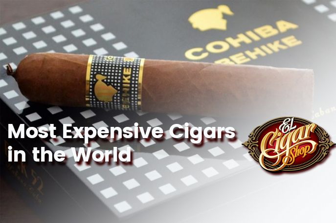 The Most Expensive Cigars in the World | El Cigar Shop - El Cigar Shop